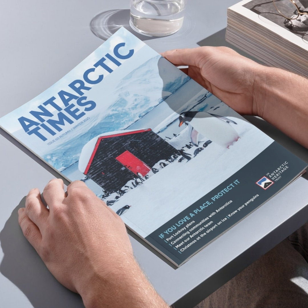 Antarctic Times Magazine: Issue 60 – UK Antarctic Heritage Trust